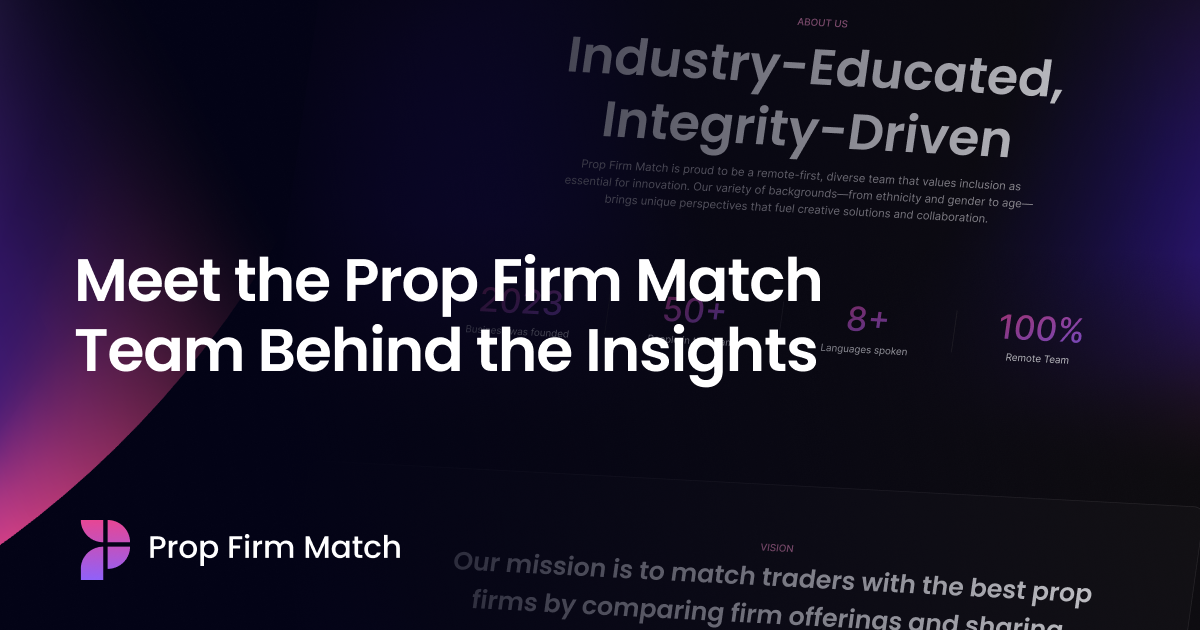 Industry-Educated, Integrity-Driven | Prop Firm Match